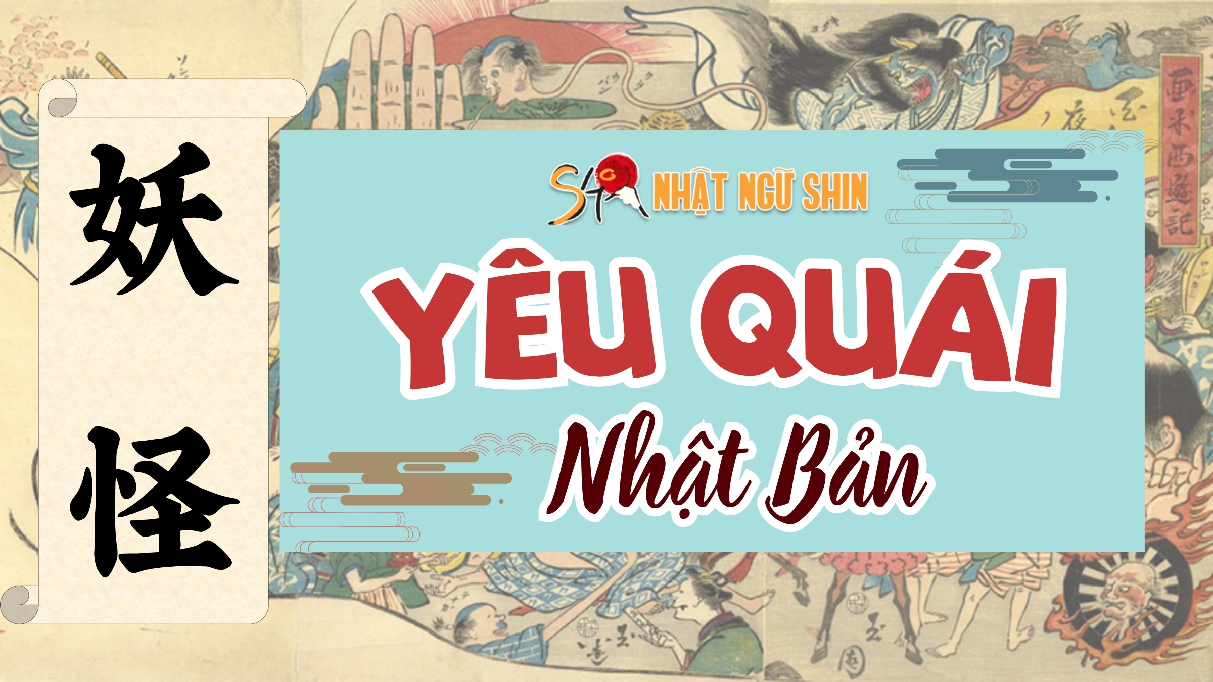 TÌM HIỂU VỀ CÁC LOÀI YÊU QUÁI NHẬT BẢN - Giáo dục SHIN