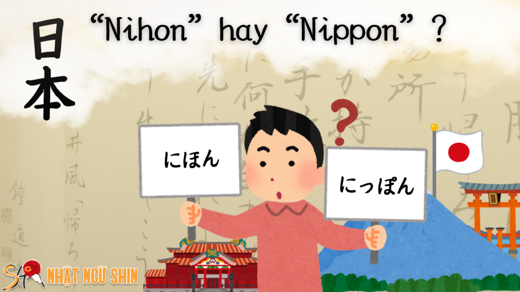 Khám phá cùng SHIN: 日本 ー "Nihon" hay "Nippon"? - Giáo dục SHIN
